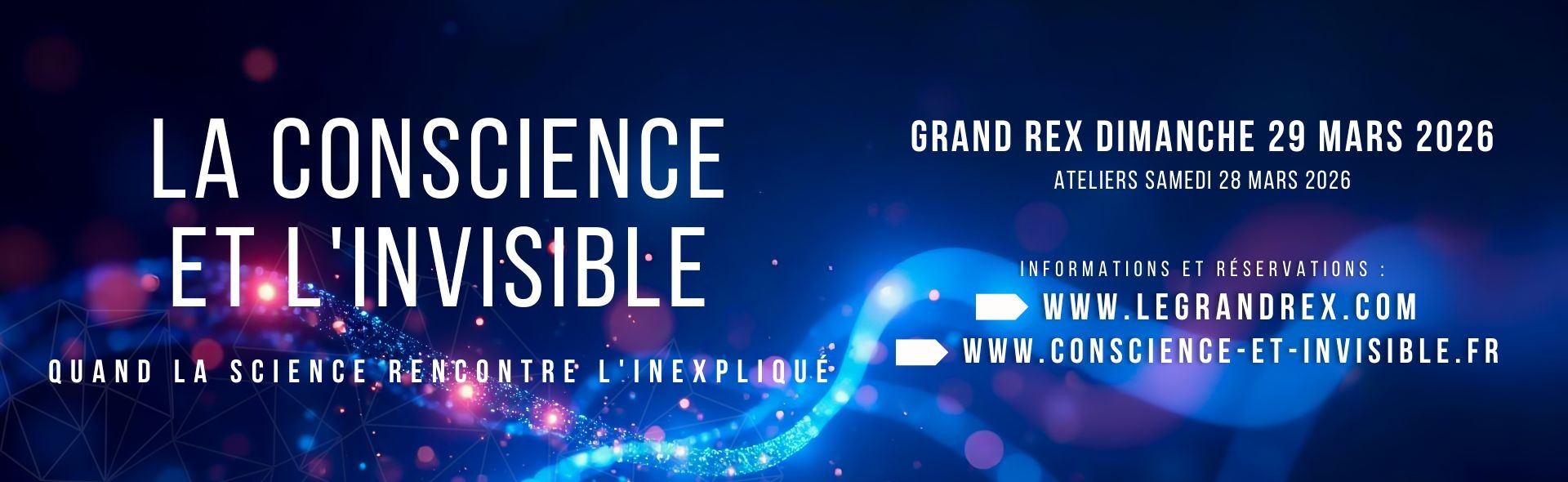 LA CONSCIENCE ET L'INVISIBLE - Spectacles & Concerts - Le Grand Rex